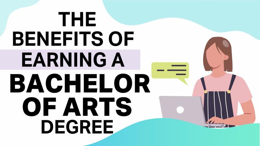 The Benefits of Earning a Bachelor of Arts Degree
