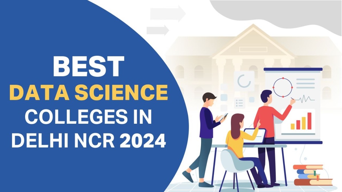 Best Data Science Colleges In Delhi NCR 2024