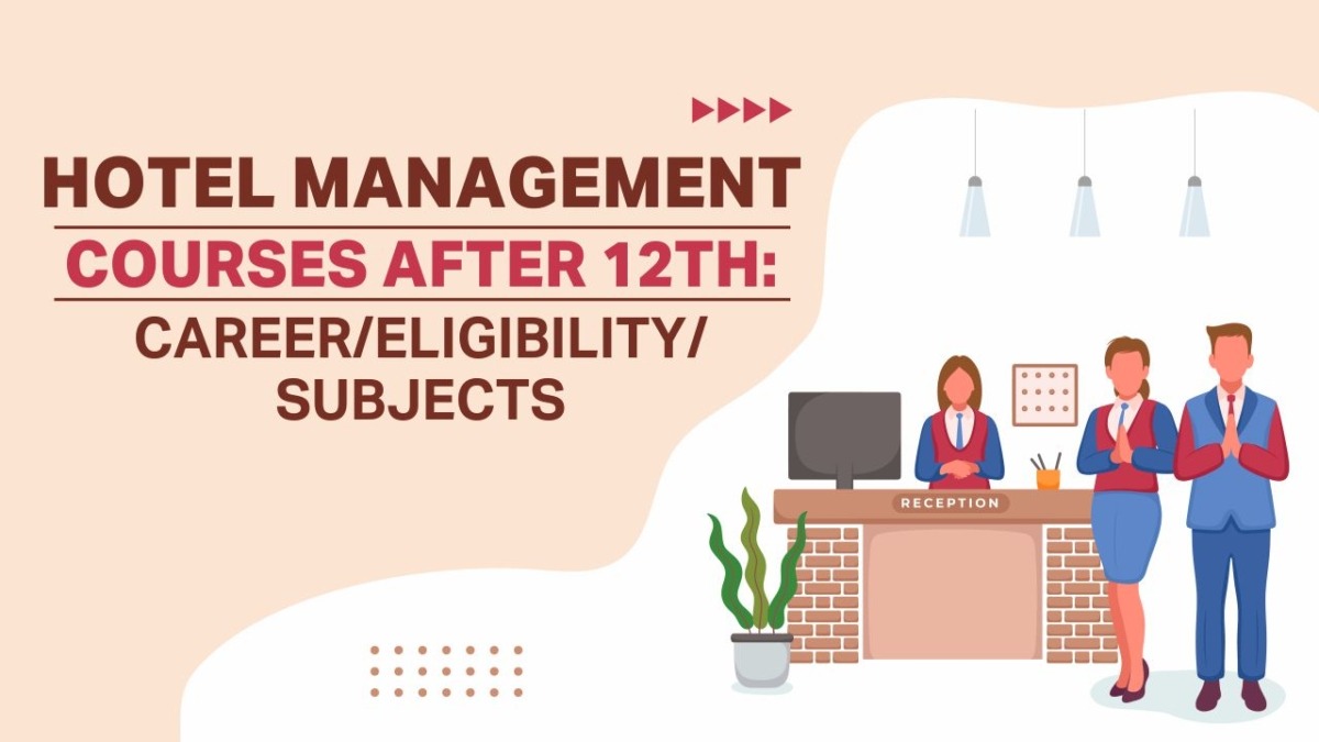 Hotel Management Courses After 12th: Best Career Options