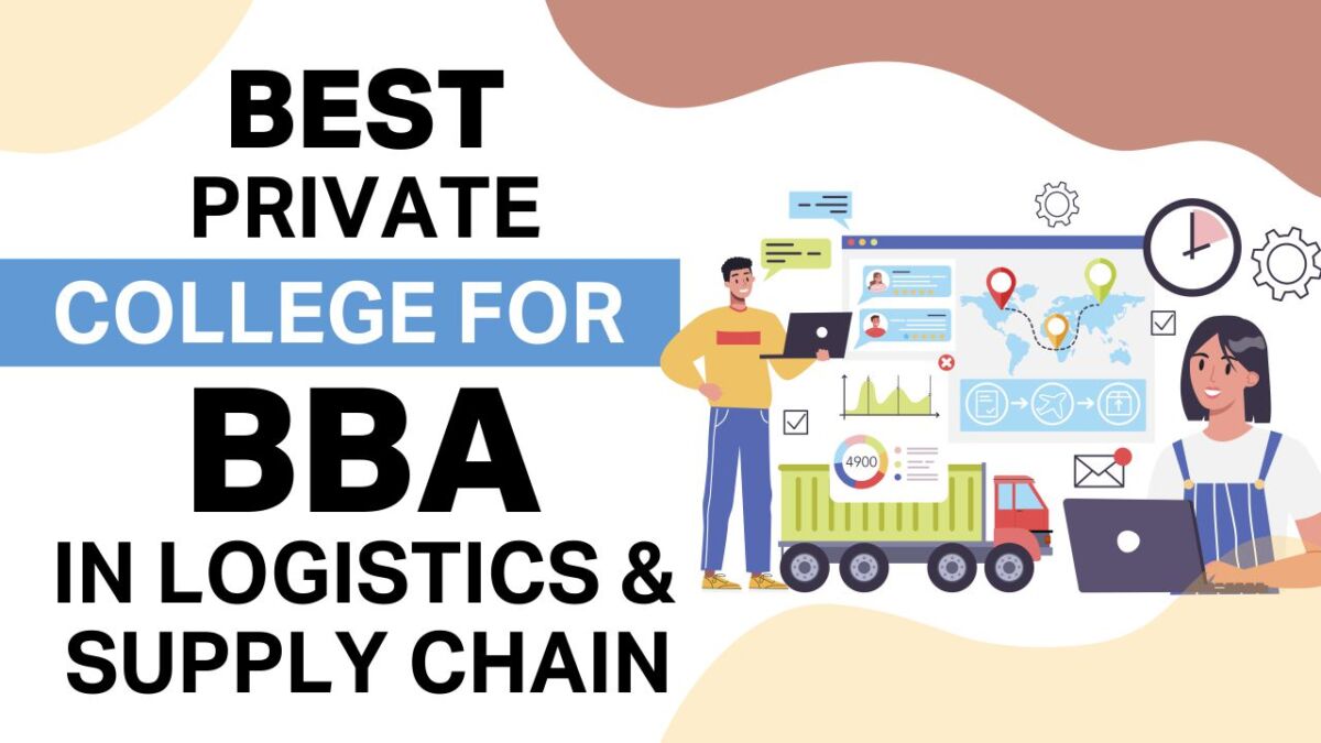 Best Private College for BBA in Logistics & Supply Chain