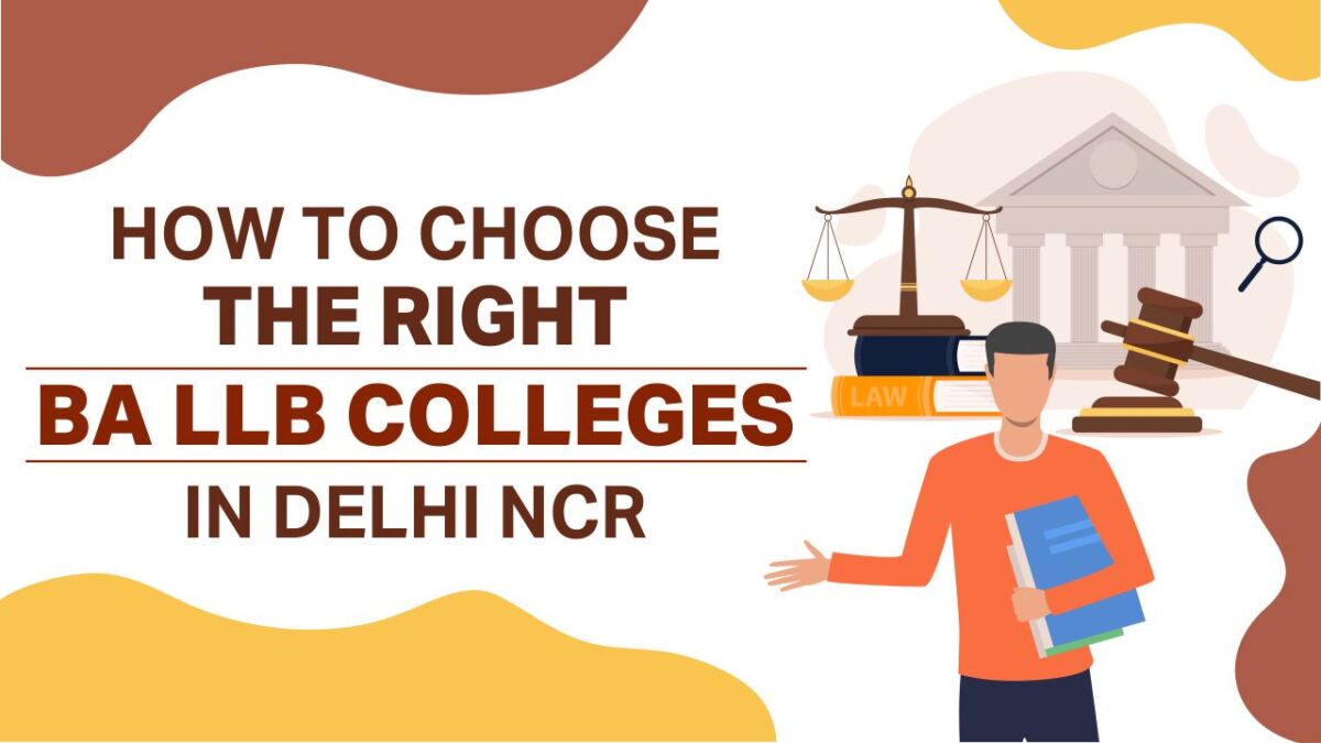 How To Choose the Right BA LLB Colleges In Delhi NCR