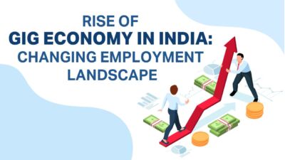 Rise of Gig Economy in India: Changing Employment Landscape
