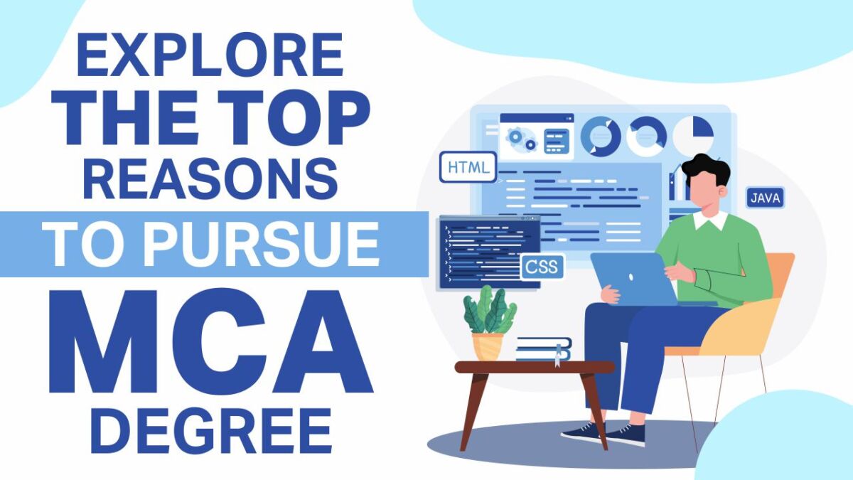 Explore The Top Reasons To Pursue MCA Degree