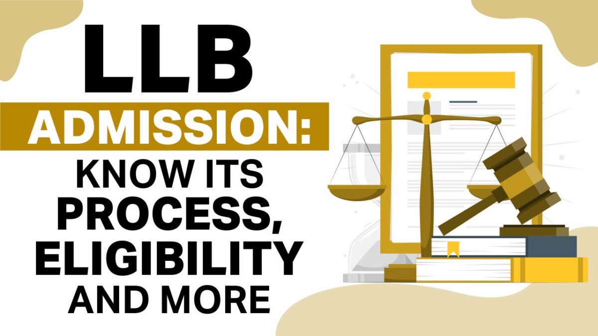 LLB Admission: Know Its Process, Eligibility and More