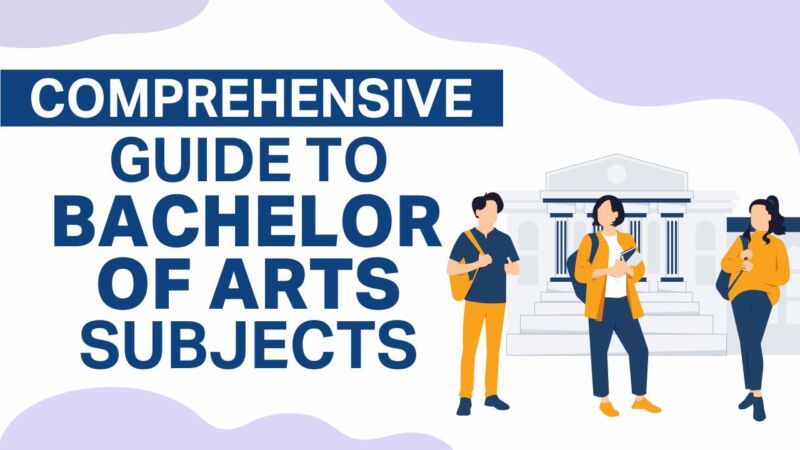 A Comprehensive Guide to Bachelor of Arts Subjects