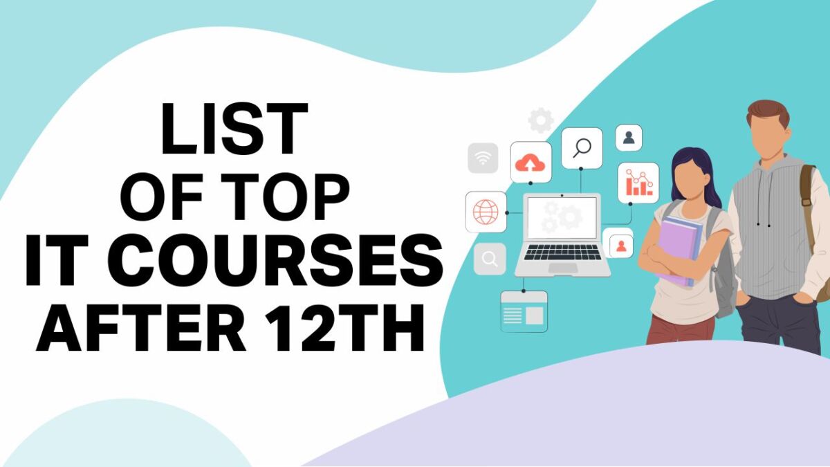 List of Top IT Courses After 12th