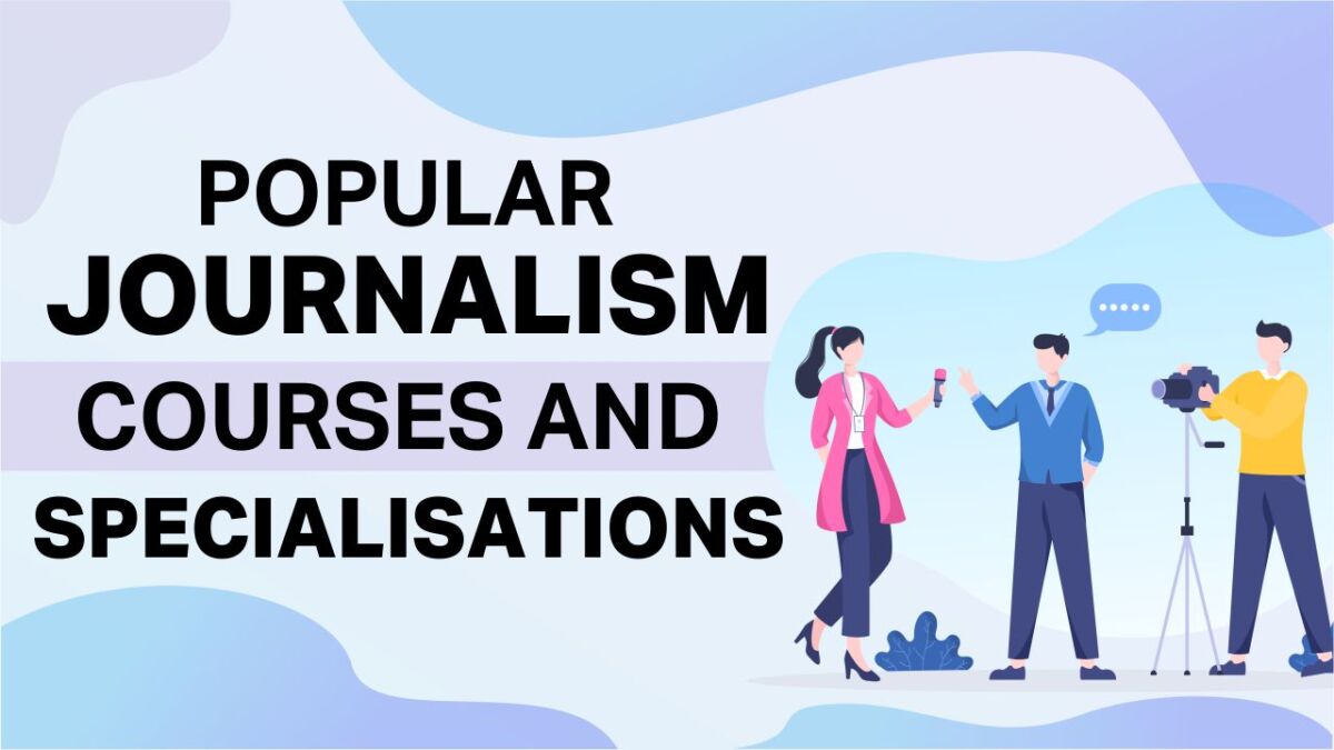 Popular Journalism Courses and Specialisations