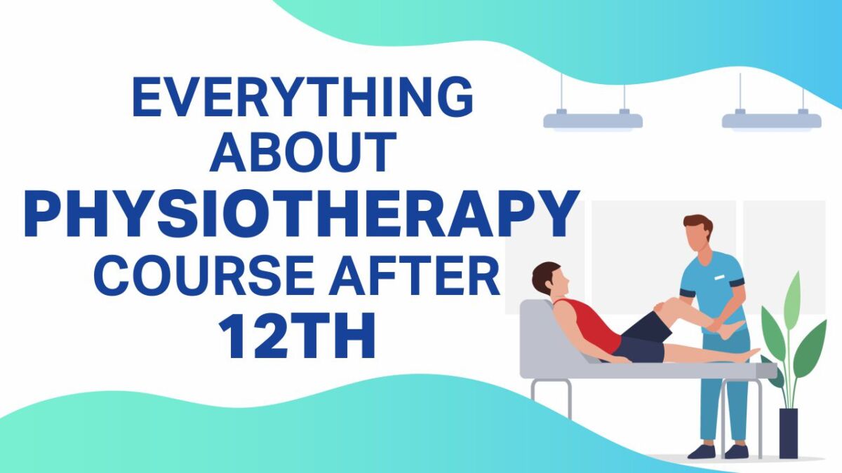Everything about physiotherapy course after 12th