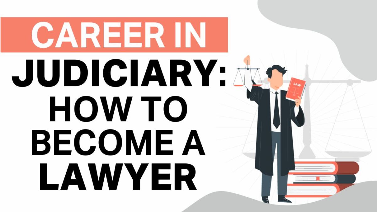 Career In Judiciary: How To Become A Lawyer