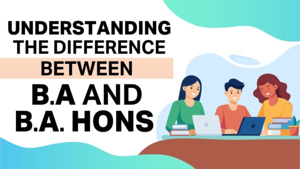 Understanding the Difference Between BA and BA Hons