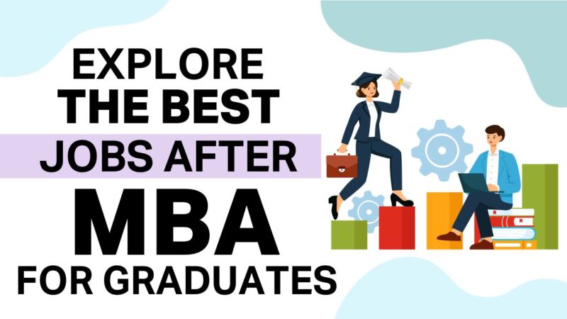 Explore The Best Jobs After MBA For Graduates