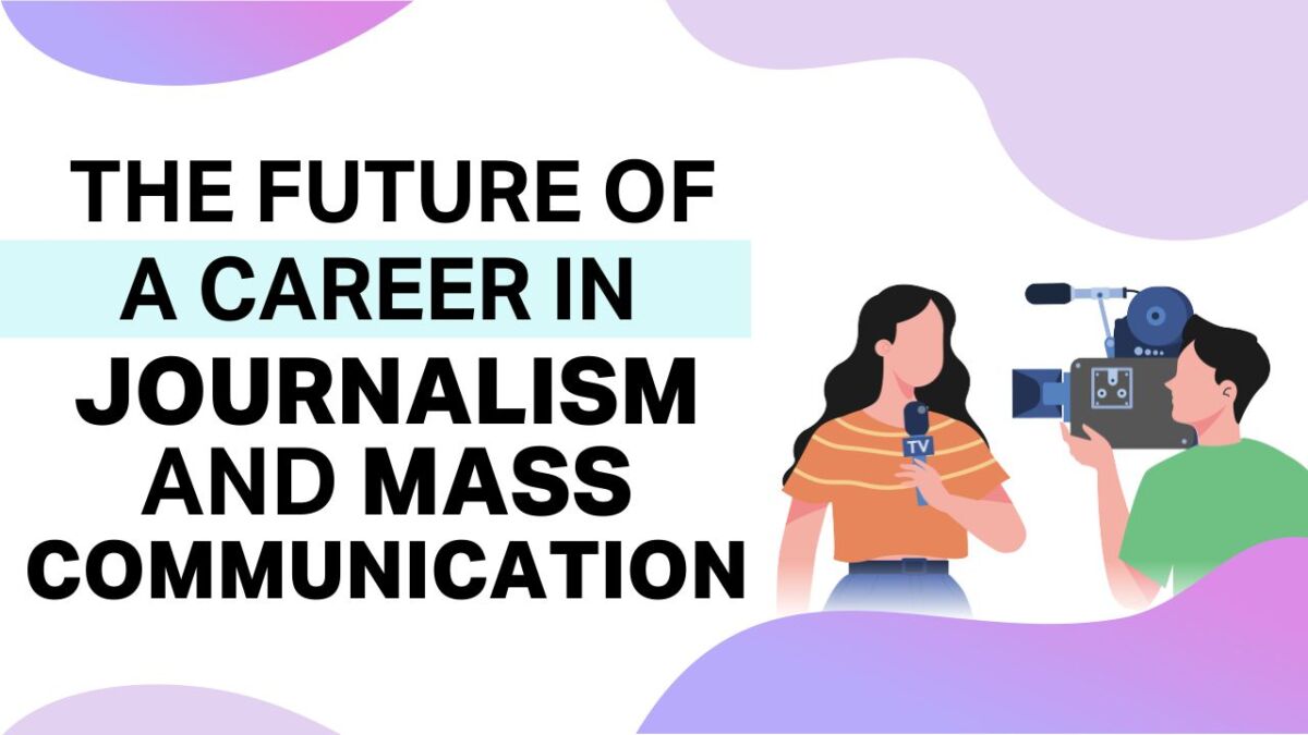 The Future of a Career in Journalism and Mass Communication