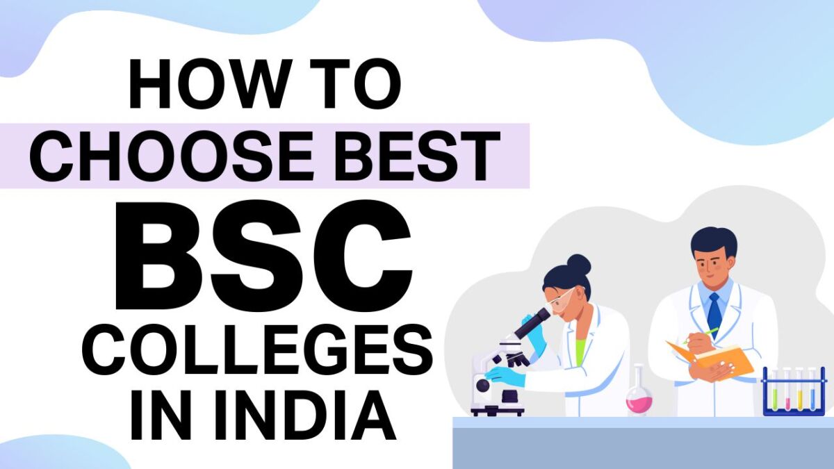 How To Choose Best BSc Colleges In India