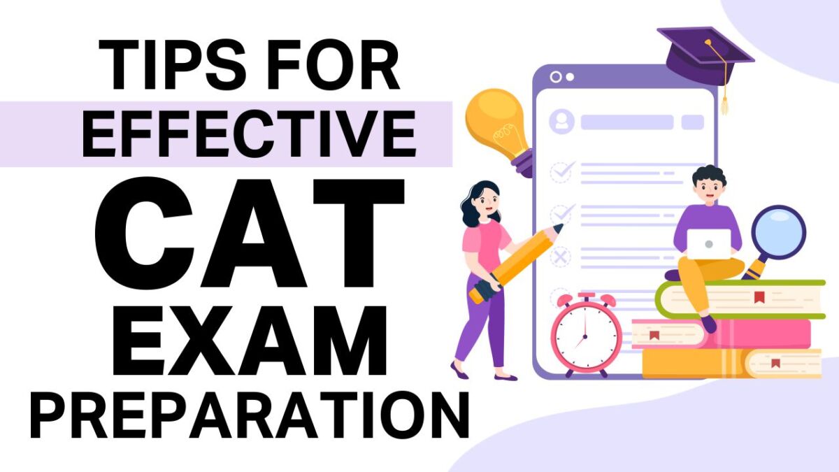 Tips for Effective CAT Exam Preparation