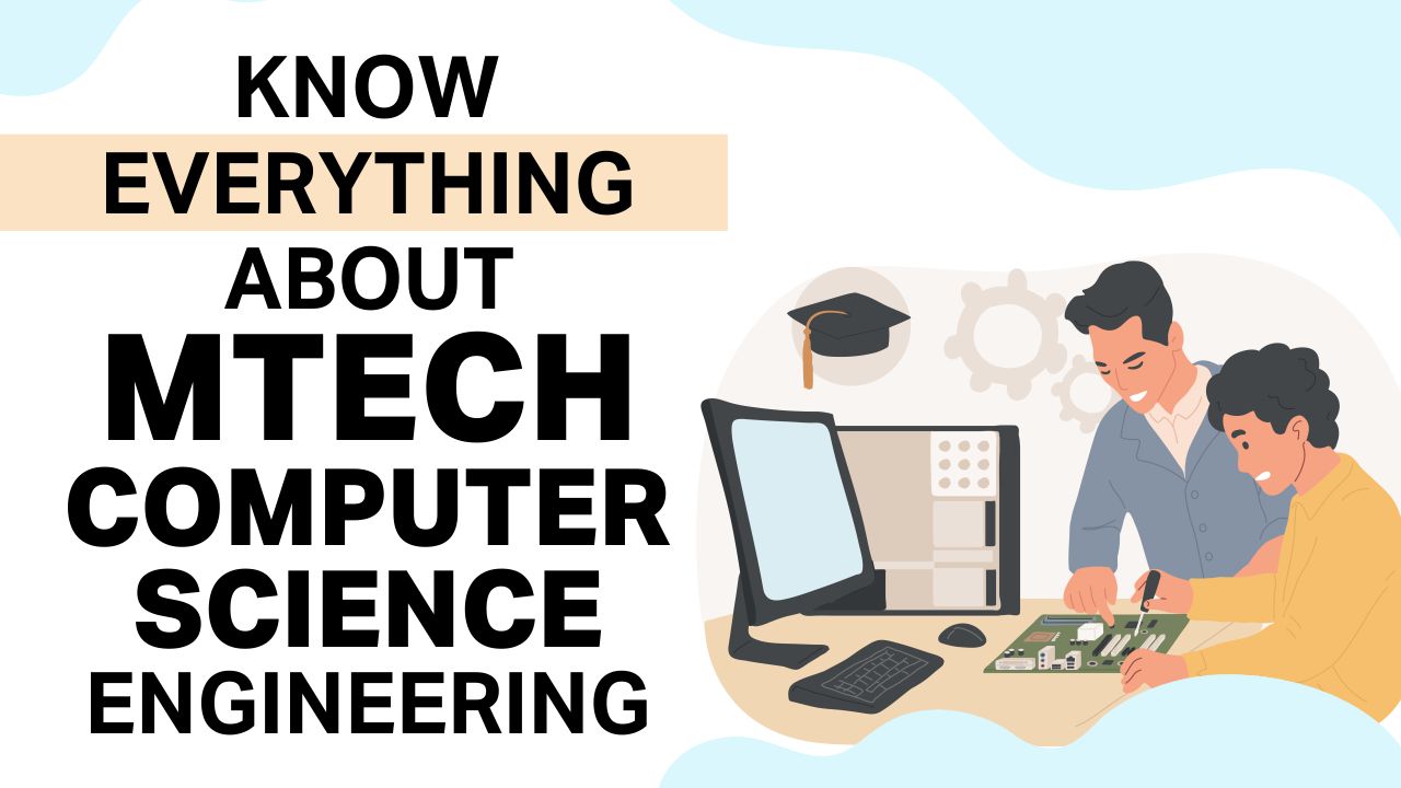 Know Everything About MTech Computer Science Engineering