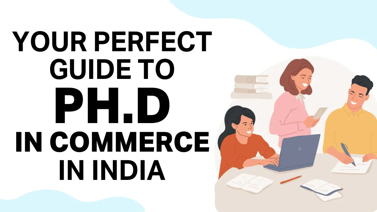 Your Perfect Guide To Ph.D in Commerce In India